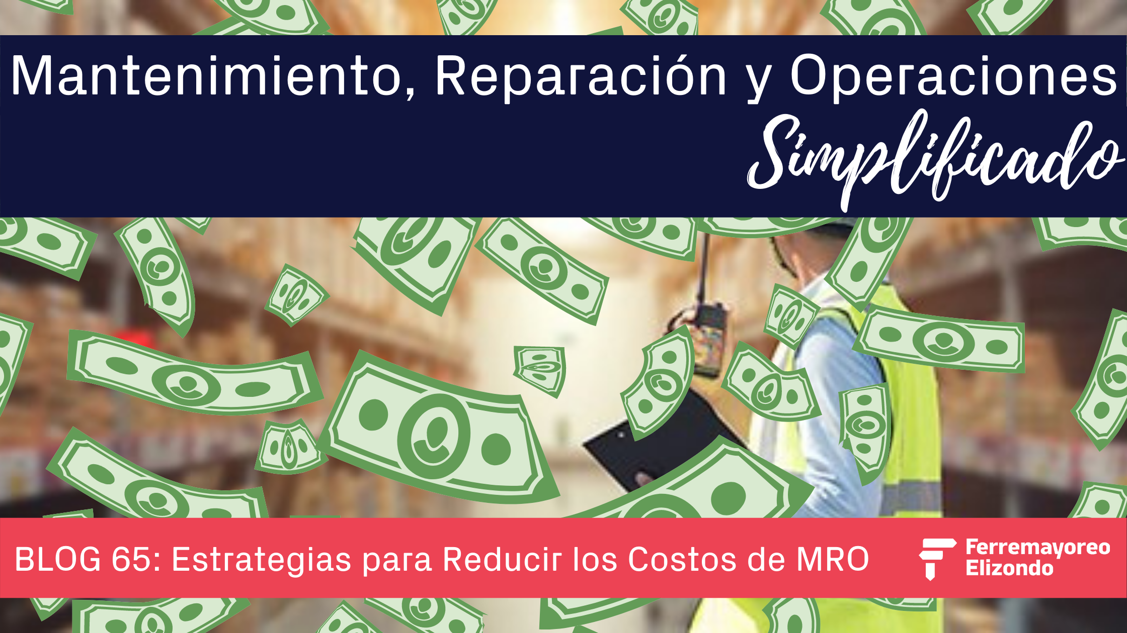 MRO Simplificado: 7 Estrategias para Reducir Costos de MRO MRO Simplificado: 7 Estrategias para Reducir Costos de MRO